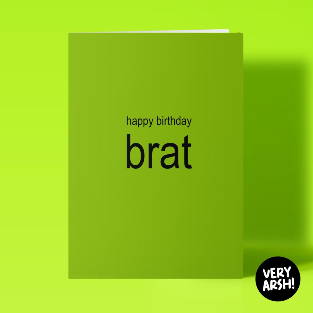 Happy Birthday Brat - Charli XCX inspired Funny Greeting Card | Very Arsh